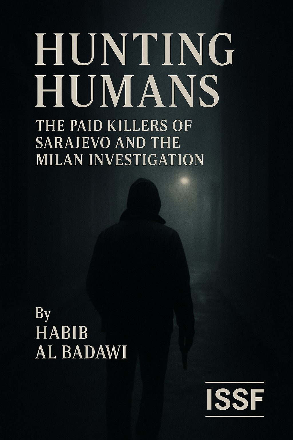 Hunting Humans: The Paid Killers of Sarajevo and the Milan ...