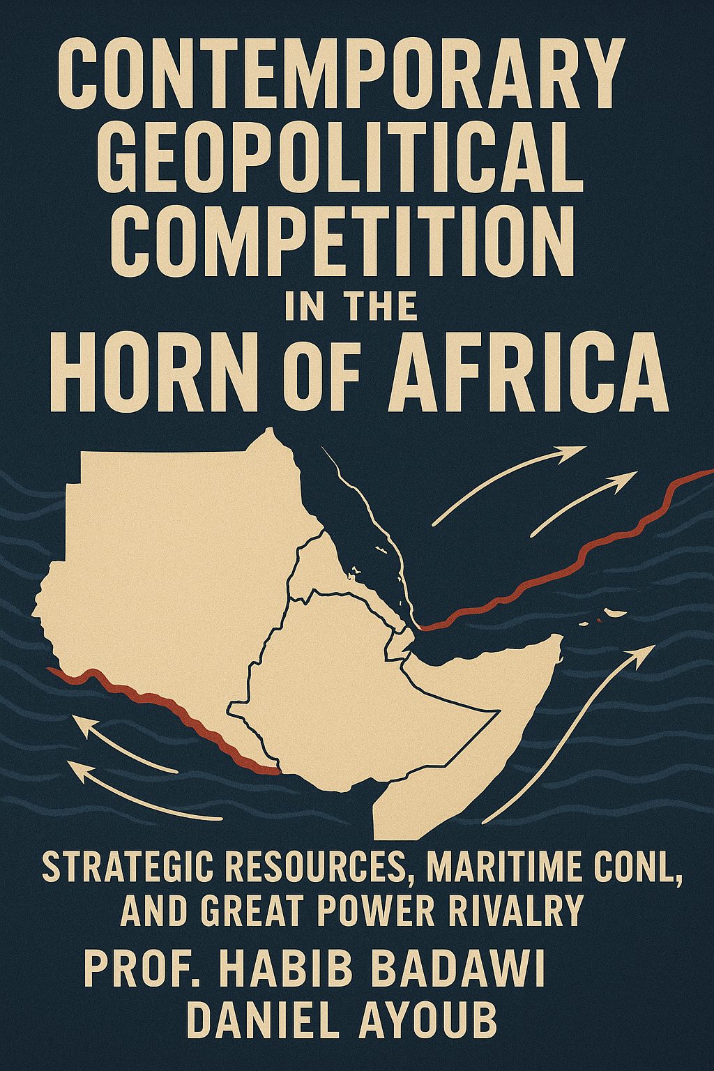Contemporary Geopolitical Competition in the Horn of Africa: Strategic ...